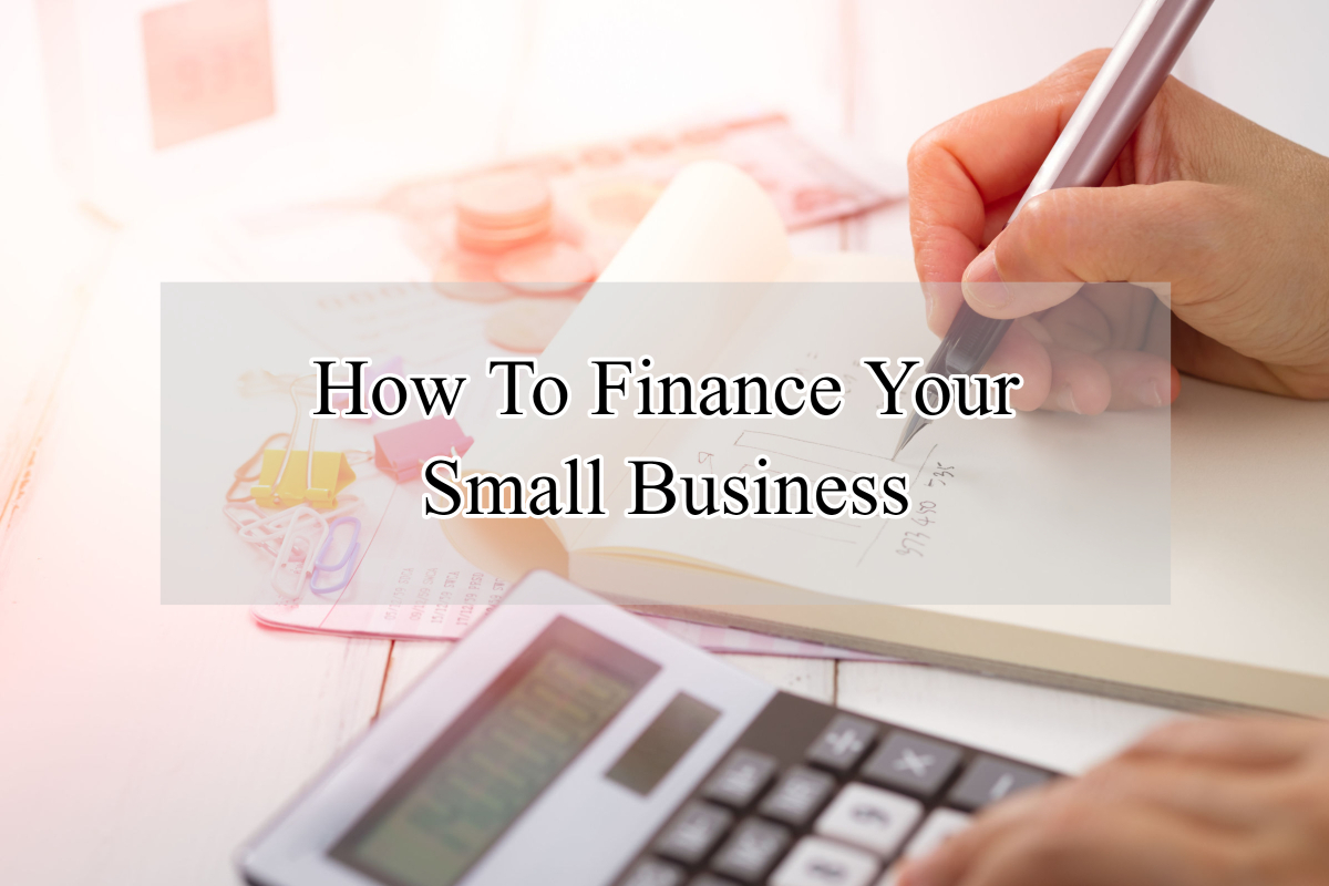 How To Finance Your Small Business | Arrowbiz Solutions